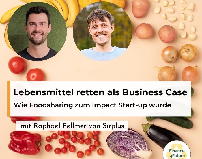 #51: Lebensmittel retten als Business Case - mit Raphael Fellmer von ...